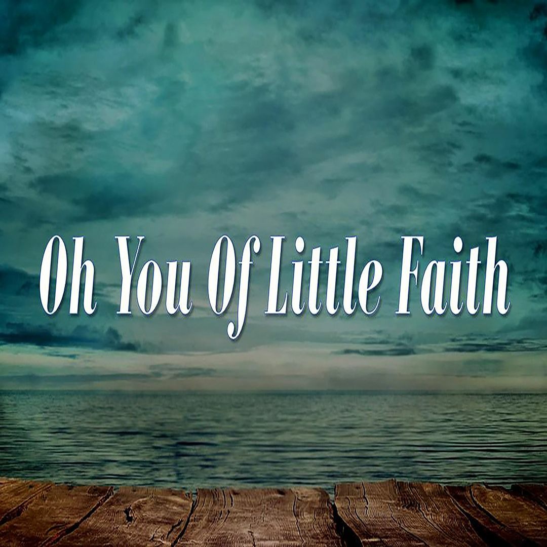 Little Faith: Overcoming Worry, Fear, and Doubt – The Simple Gospel